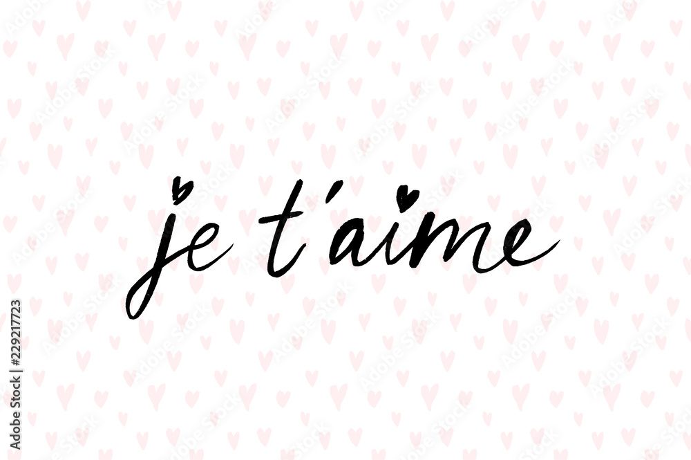 Je t'aime, handwritten phrase in French. Modern brush calligraphy ...