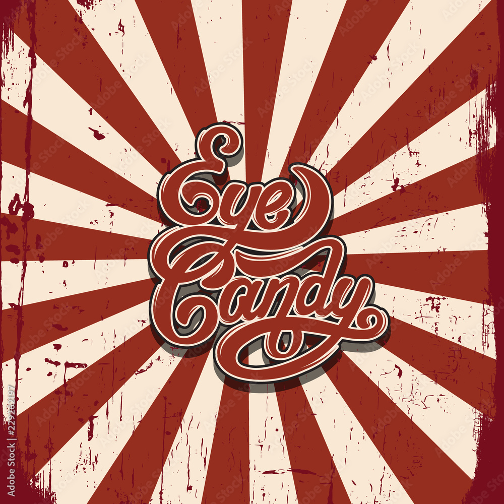 Eye-candy. Vector handwritten lettering. Template for card, poster ...