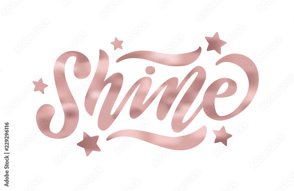 Shine. Rose Gold effect word Vector illustration. Inspirational design ...