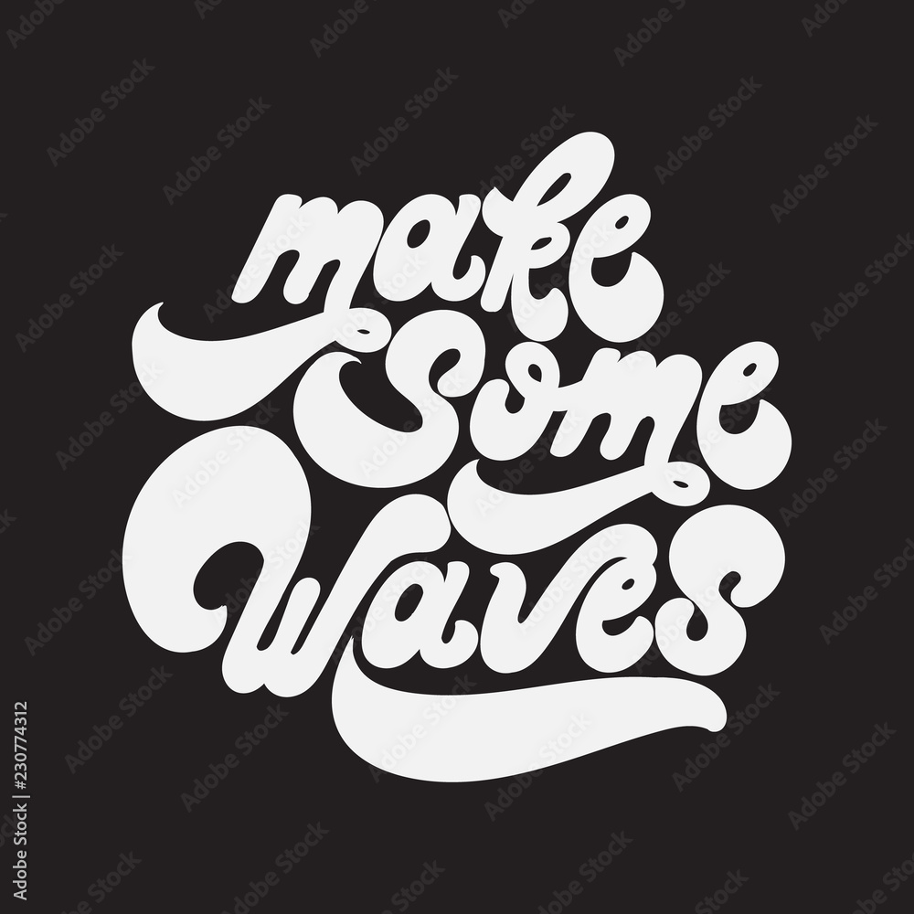 Make some waves. Vector handwritten lettering made in 90's style ...