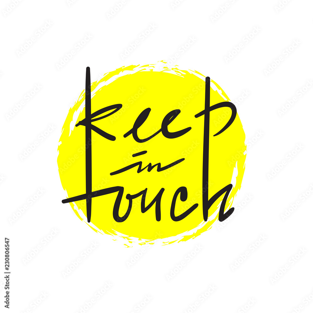 Keep in touch - simple inspire and motivational quote. Hand drawn ...