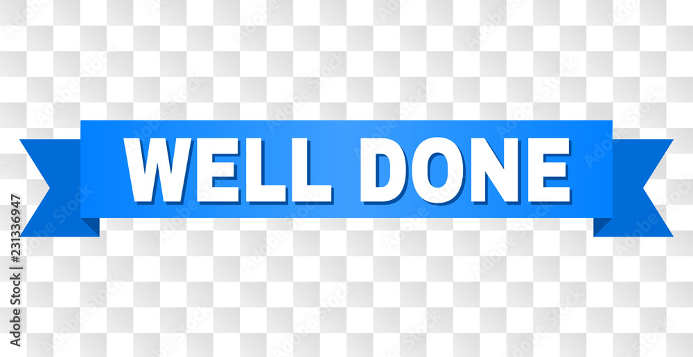 WELL DONE text on a ribbon. Designed with white title and blue stripe ...