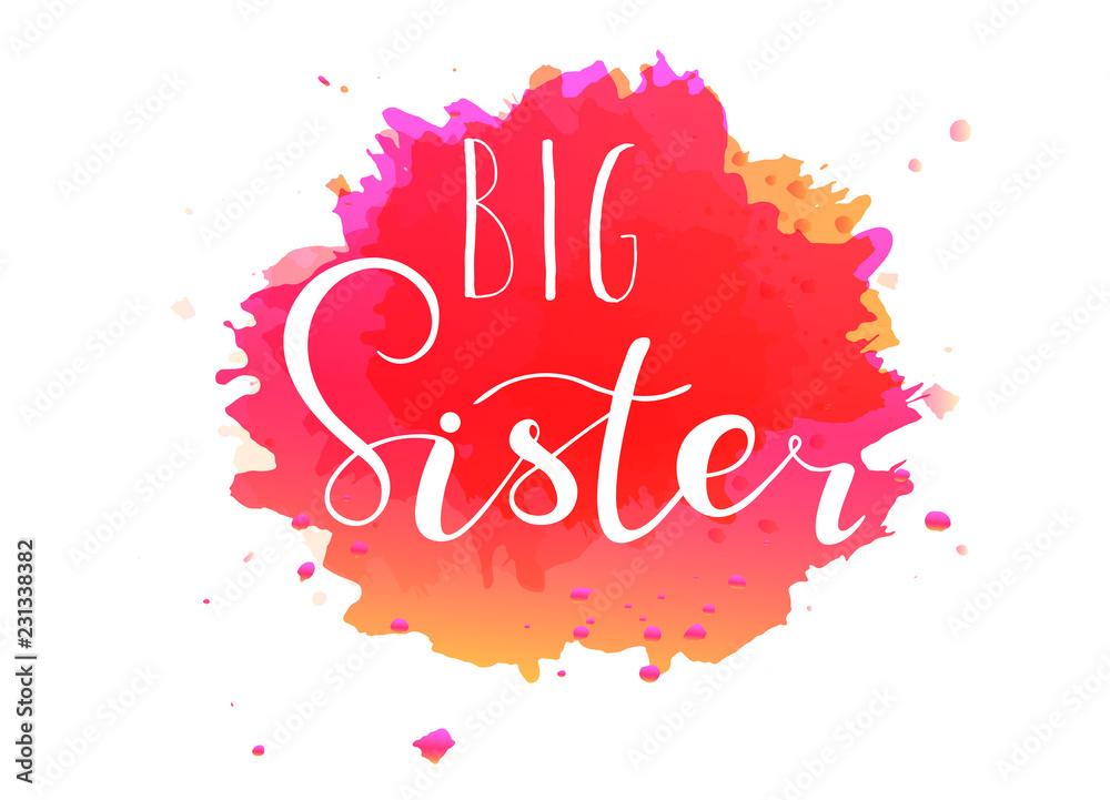 Big sister. Lettering for babies clothes, colorful design for t-shirts ...