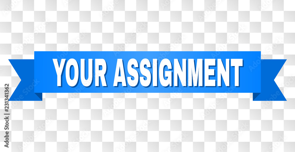 YOUR ASSIGNMENT text on a ribbon. Designed with white caption and blue ...