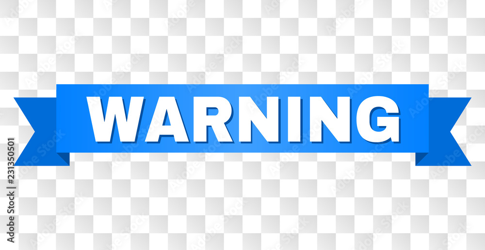 WARNING text on a ribbon. Designed with white caption and blue stripe ...