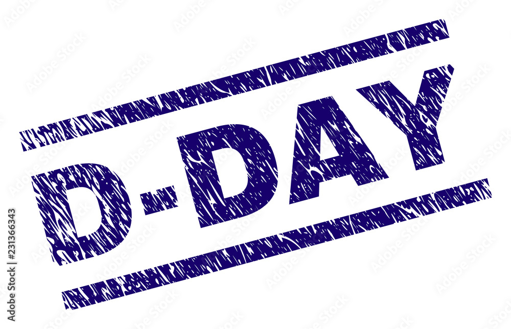 D-DAY seal print with scratced style. Blue vector rubber print of D-DAY ...