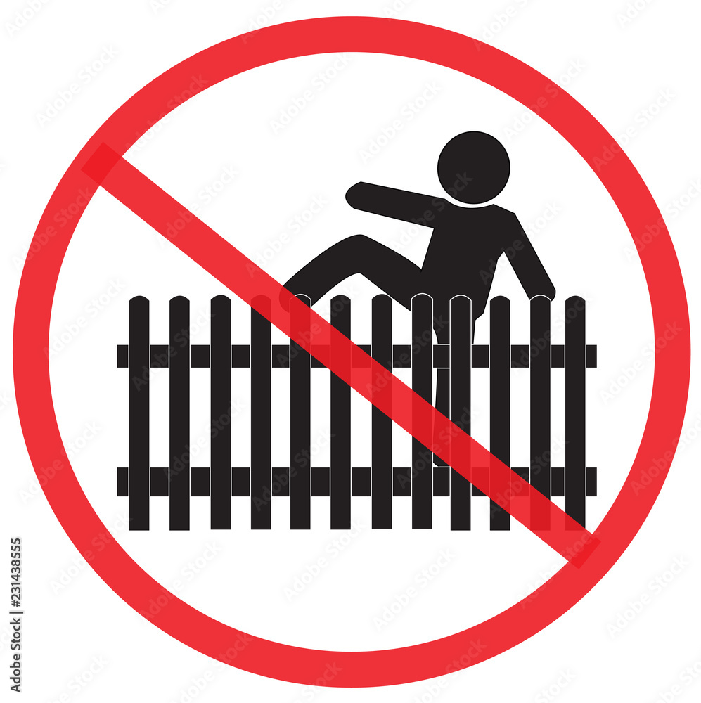 No climb or jump the house fence. Not Allowed Sign, warning symbol ...