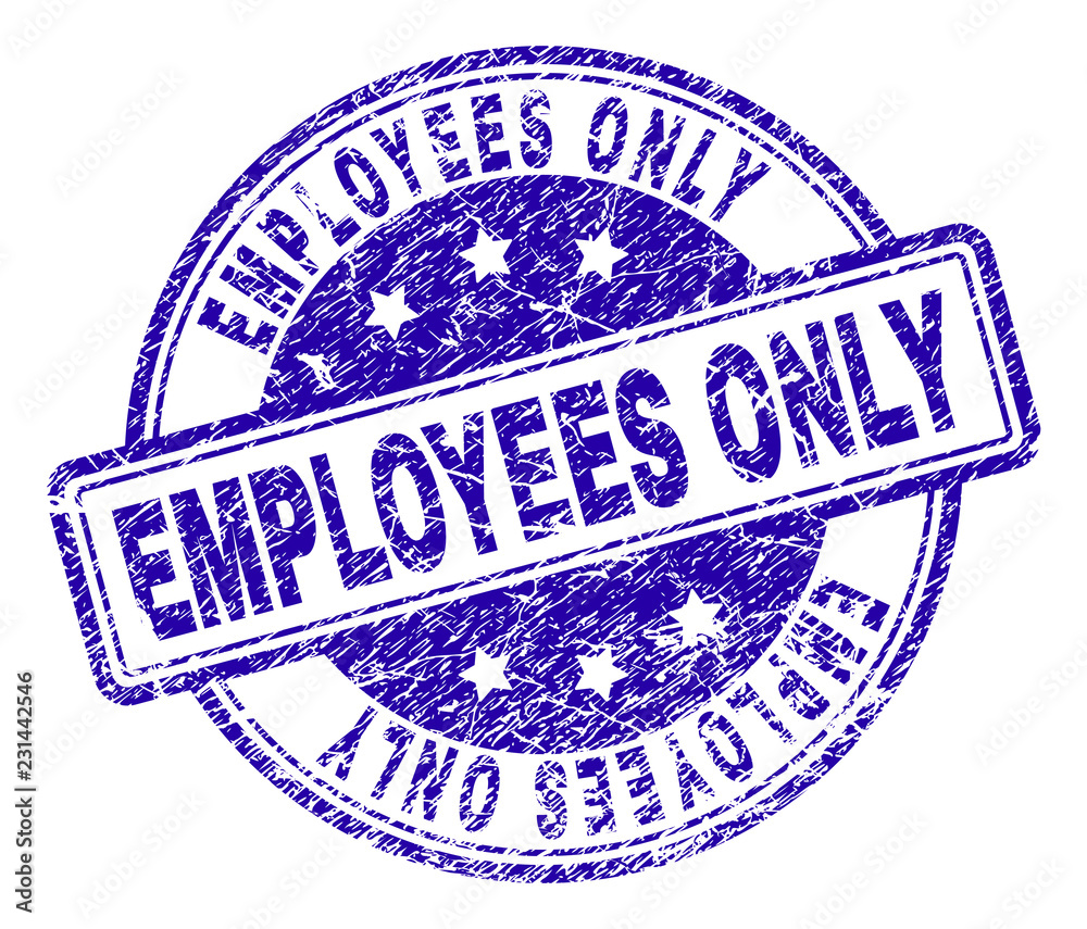 EMPLOYEES ONLY stamp seal imprint with distress texture. Designed with ...