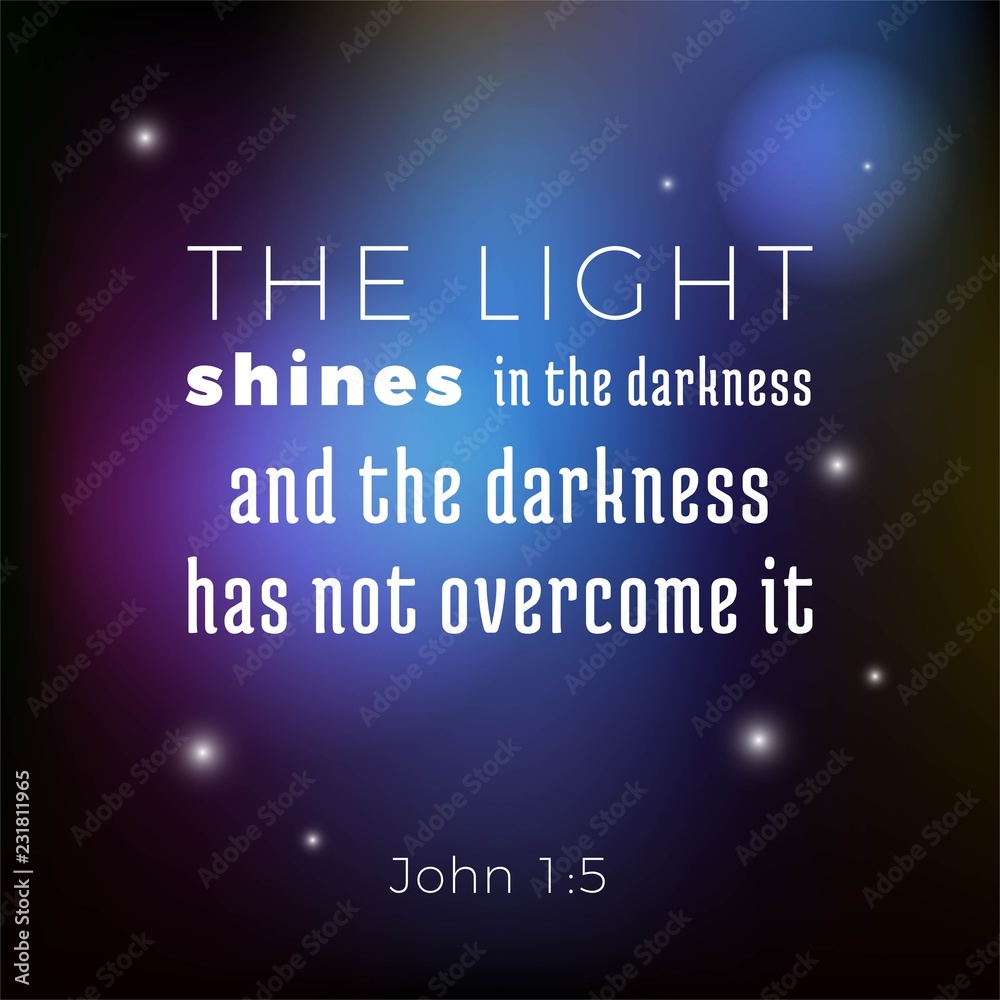 biblical scripture verse from john gospel the light shines in the ...