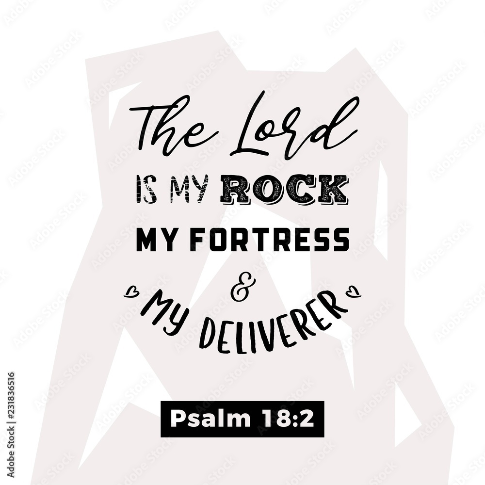 biblical scripture verse from psalm,the lord is my rock my fortress and ...