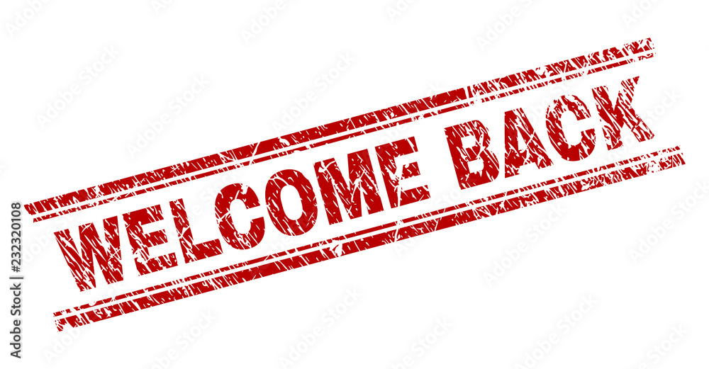 WELCOME BACK seal print with distress texture. Red vector rubber print ...