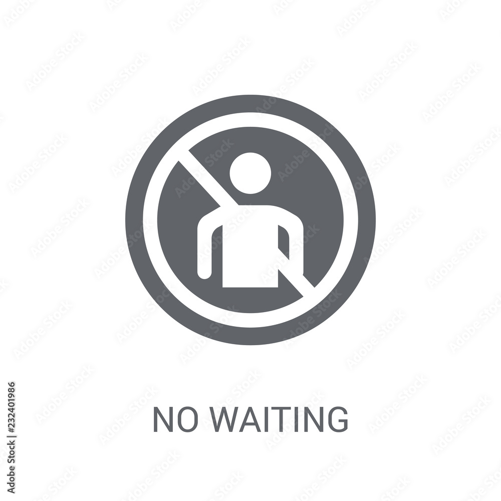 No waiting sign icon. Trendy No waiting sign logo concept on white ...
