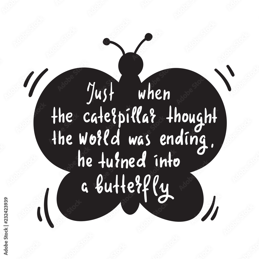 Caterpillar To Butterfly Quote