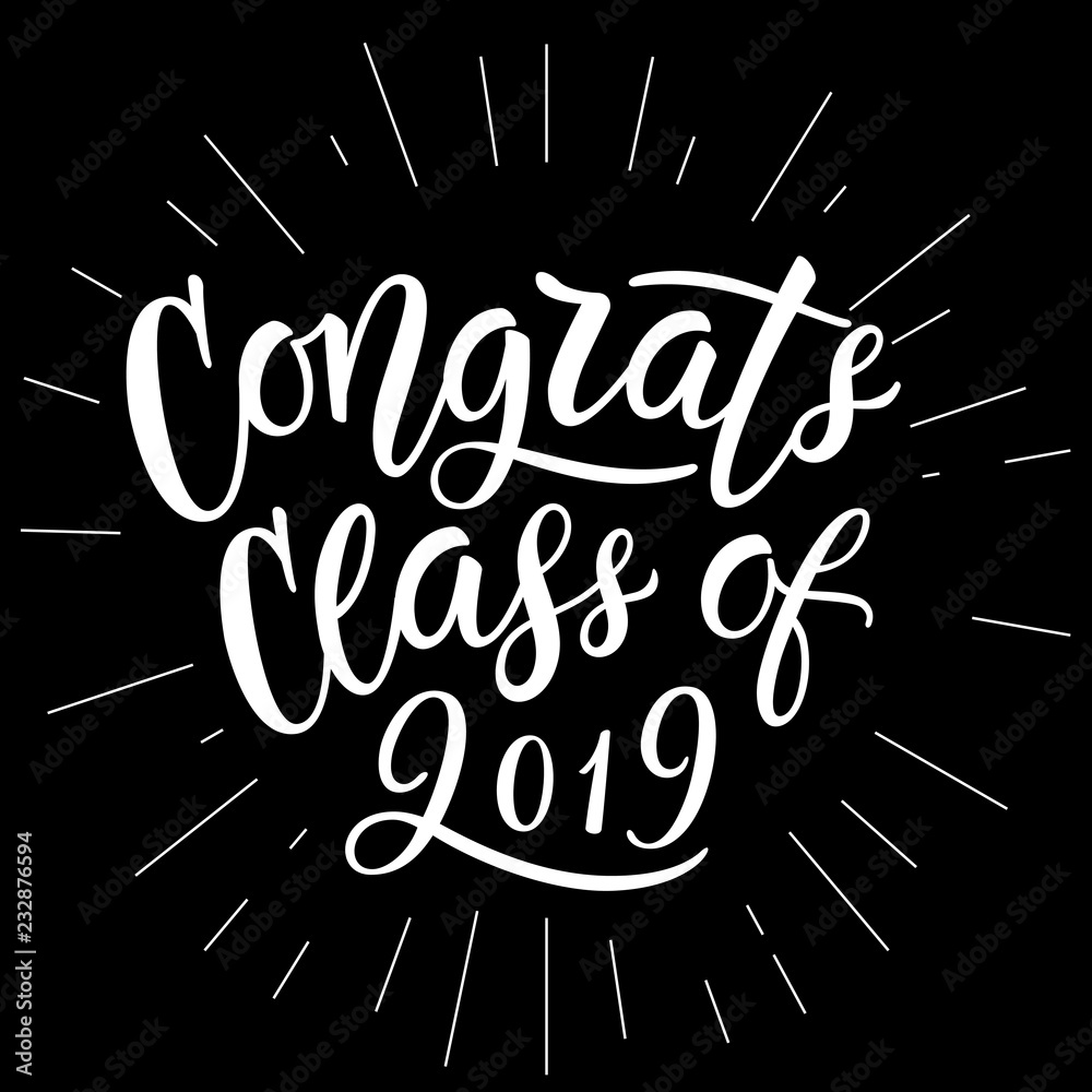 Congrats Class of 2019. Lettering poster. Script lettering. Vector, eps ...