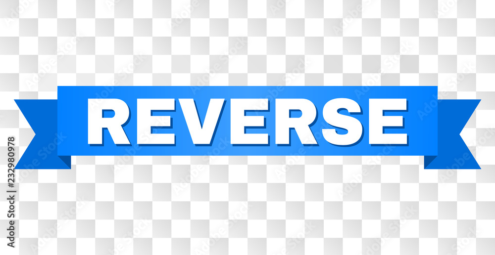 REVERSE text on a ribbon. Designed with white caption and blue stripe ...
