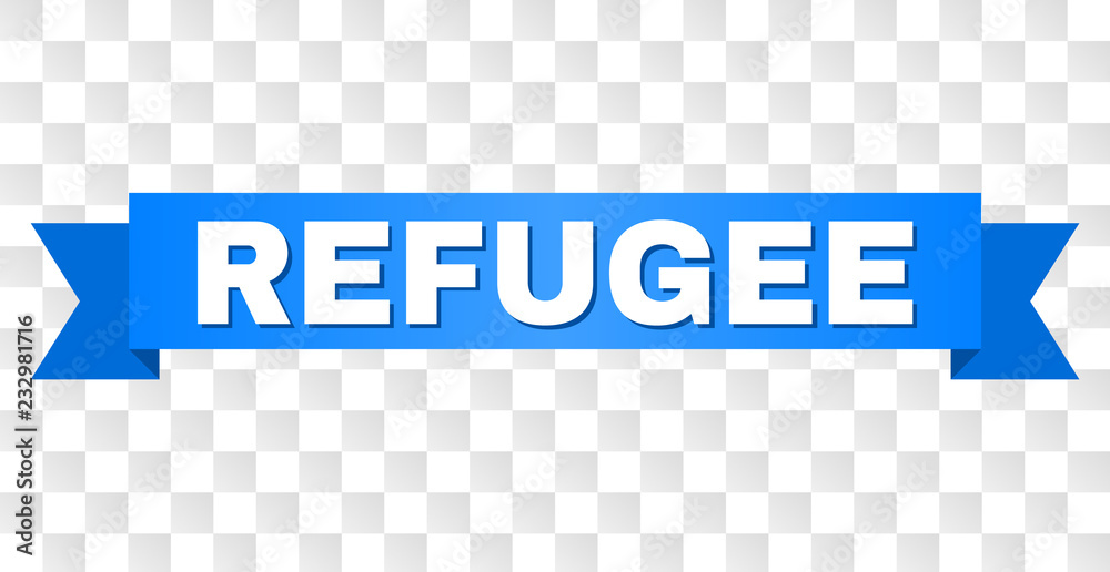 REFUGEE text on a ribbon. Designed with white title and blue tape ...