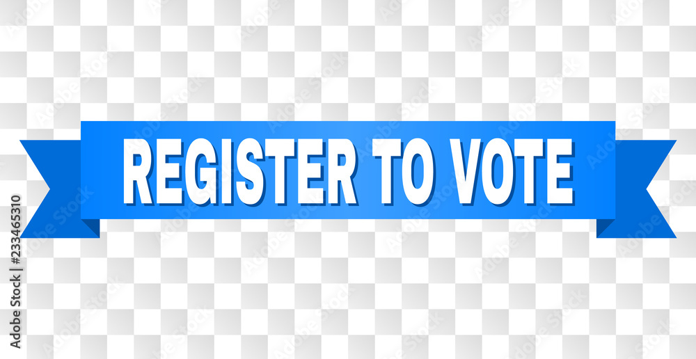 REGISTER TO VOTE text on a ribbon. Designed with white caption and blue ...