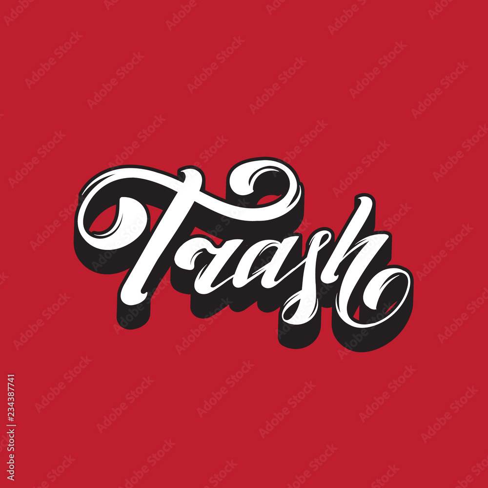 Trash. Vector handwritten lettering isolated. Template for card, poster ...