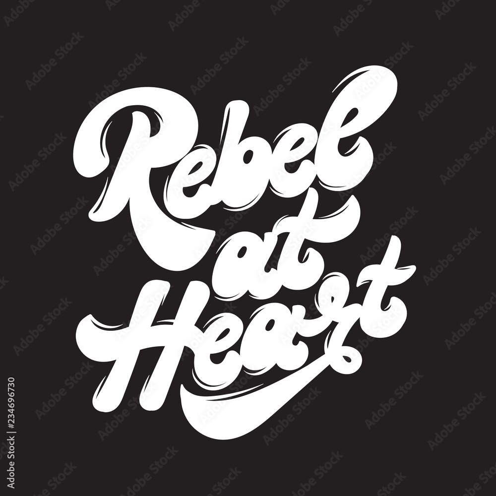 Rebel at heart. Vector handwritten lettering. Template for card, poster ...