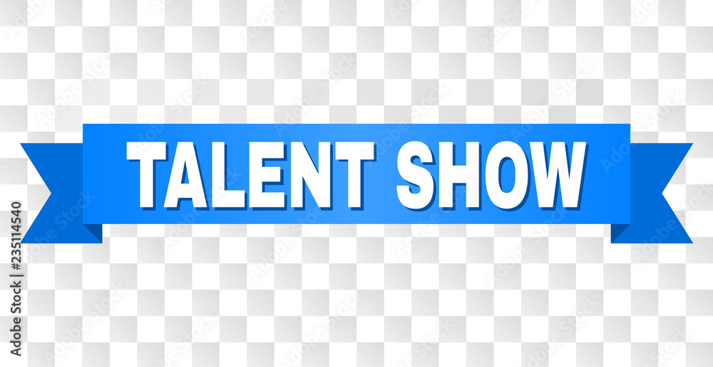 TALENT SHOW text on a ribbon. Designed with white caption and blue ...