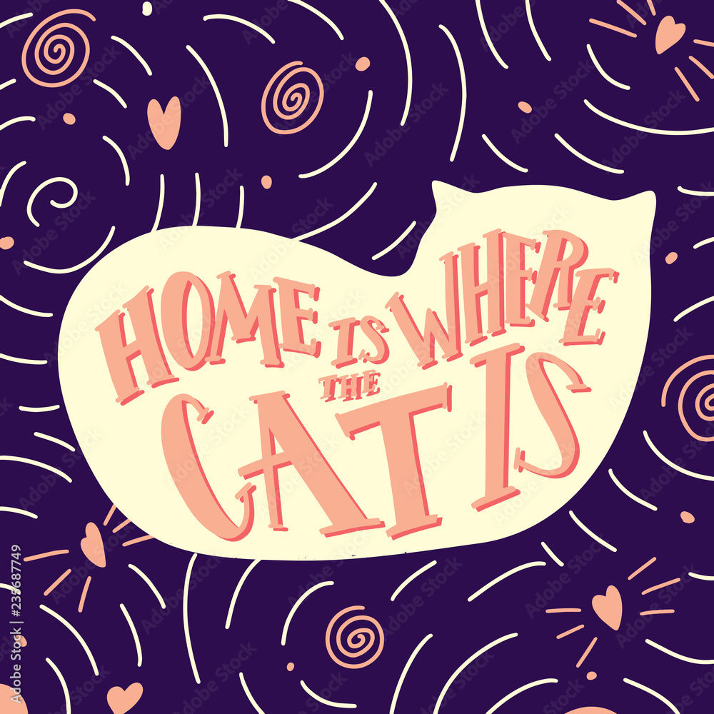 Home is where the cat is. Vector calligraphy image. Take-out coffee cup ...