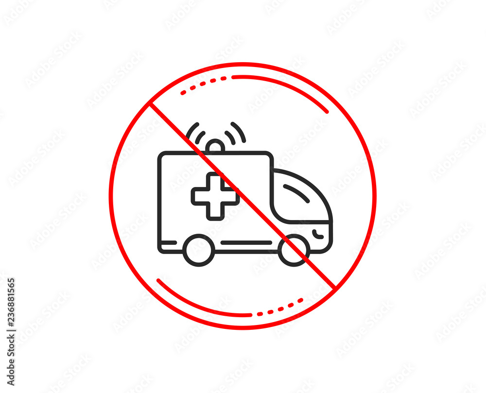 No or stop sign. Ambulance car line icon. Medical emergency transport ...