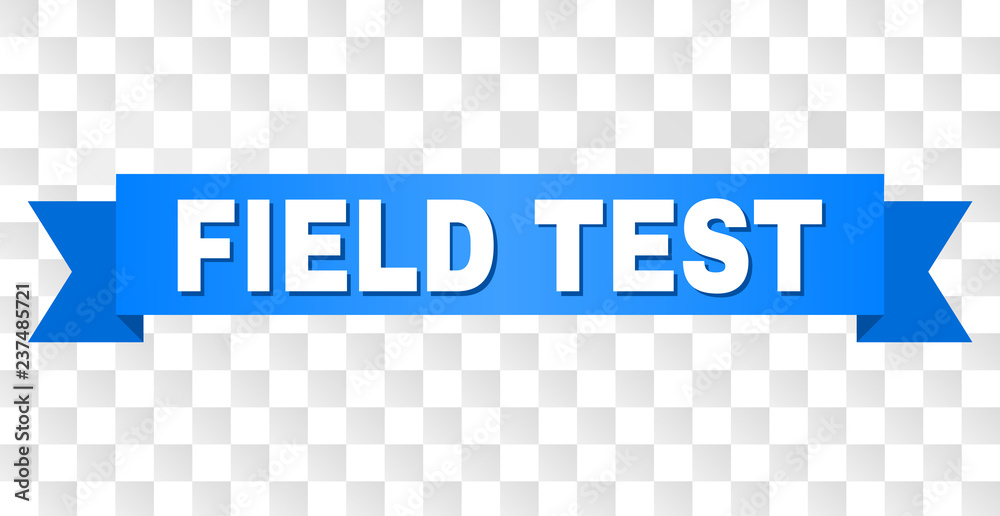 FIELD TEST text on a ribbon. Designed with white title and blue stripe ...