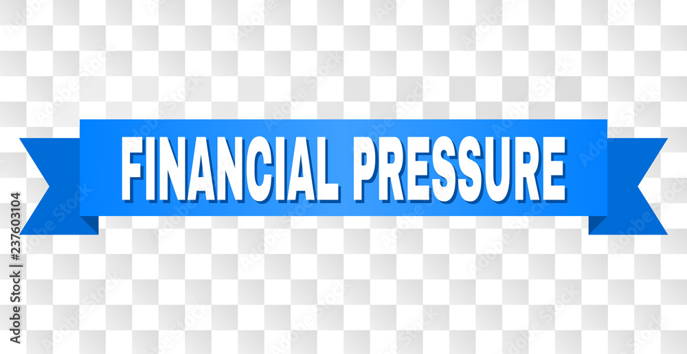 FINANCIAL PRESSURE text on a ribbon. Designed with white title and blue ...