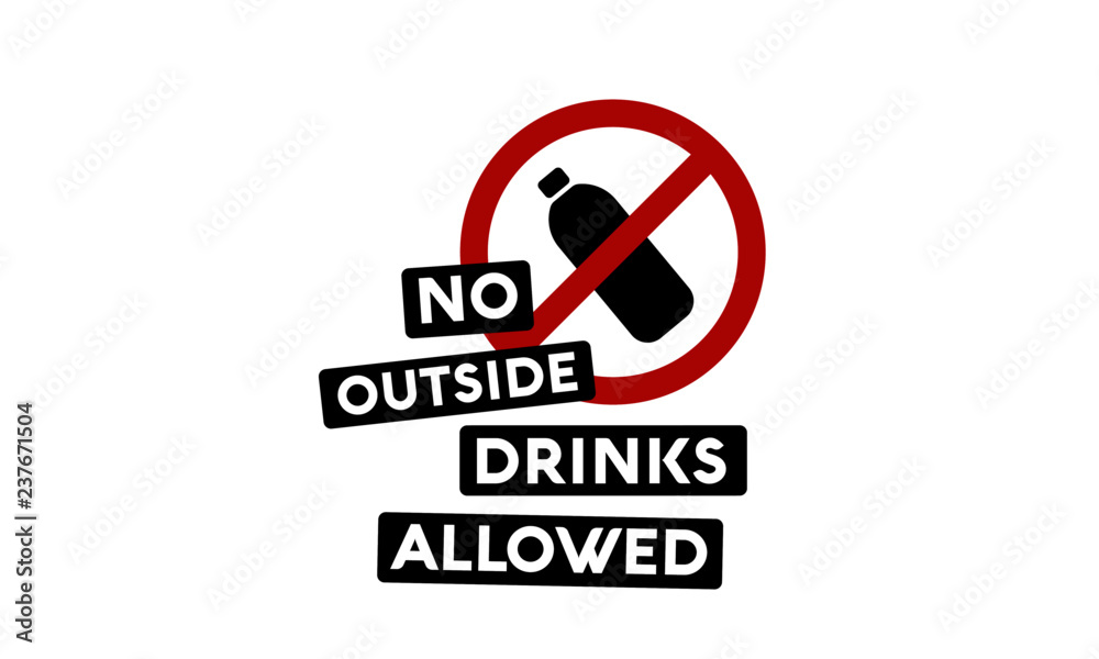 No Outside Drinks Allowed Sign Stock Vector | Adobe Stock