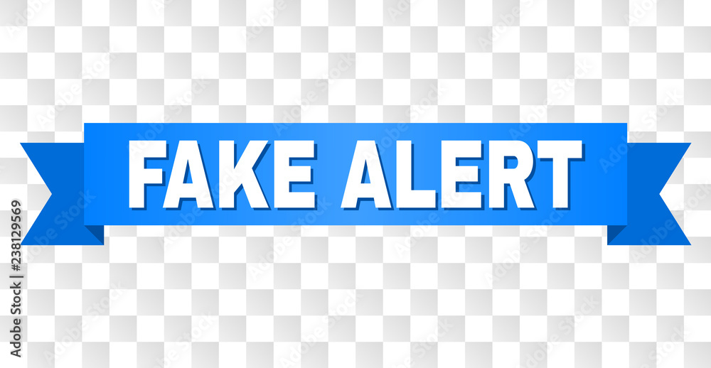 FAKE ALERT text on a ribbon. Designed with white title and blue tape ...