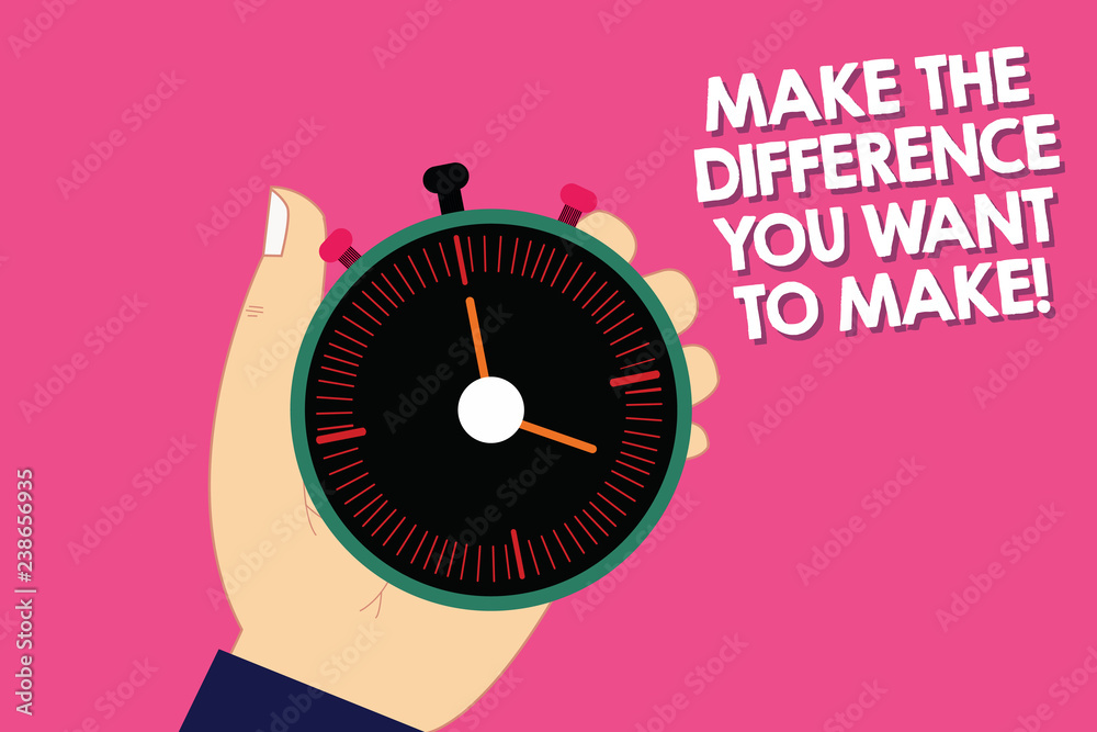 Handwriting text writing Make The Difference You Want To Make. Concept ...