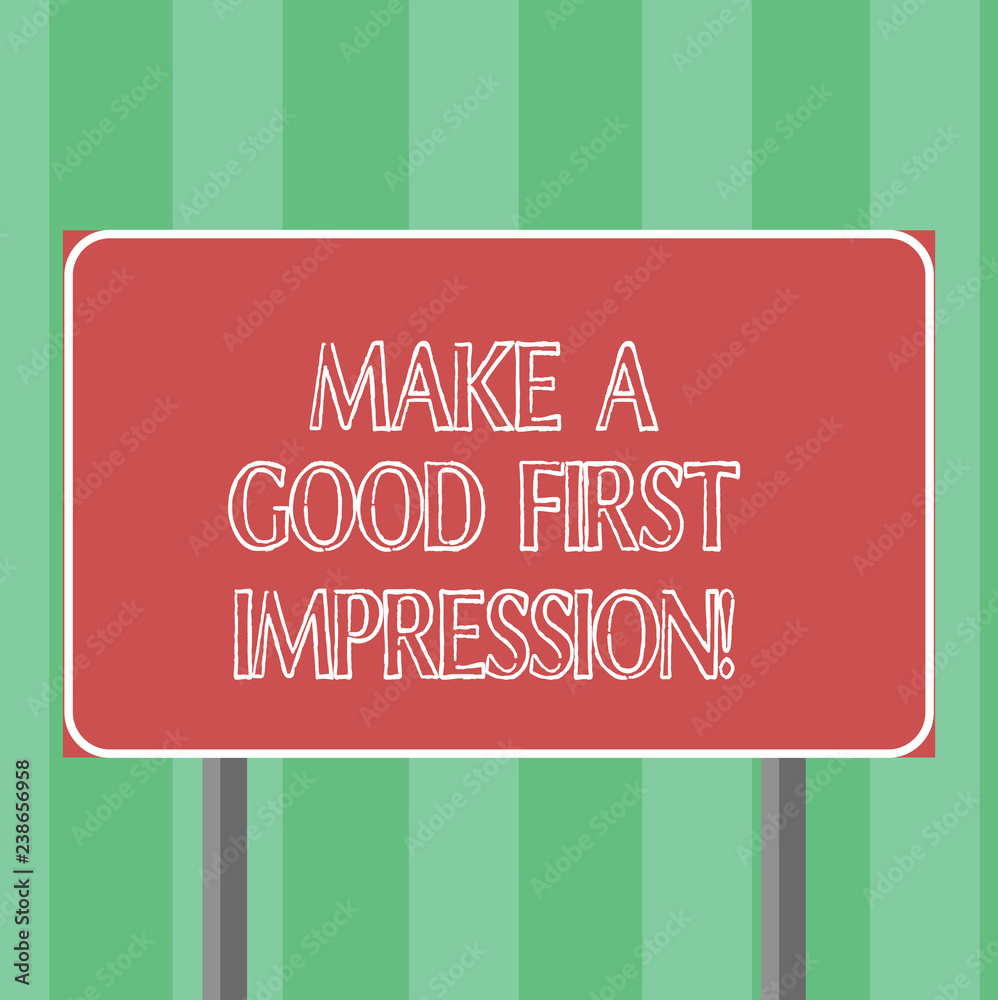 Handwriting text Make A Good First Impression. Concept meaning ...