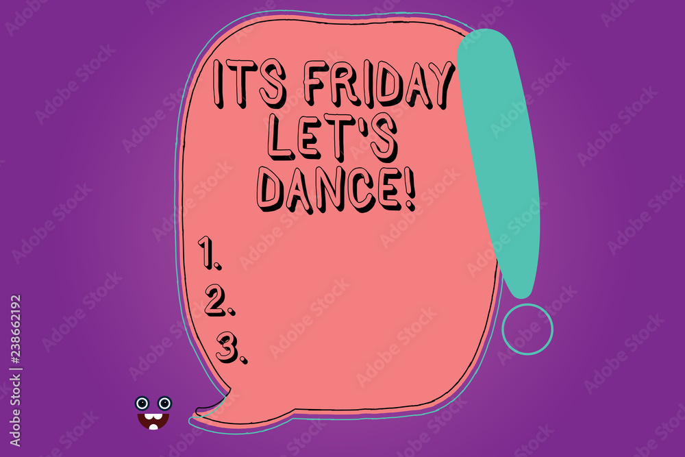 Handwriting text Its Friday Let S Dance. Concept meaning Invitation to ...