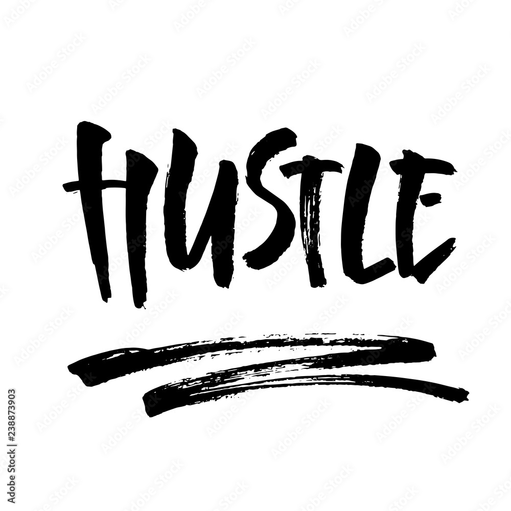 Hustle. Ink hand lettering. Modern brush calligraphy. Handwritten ...