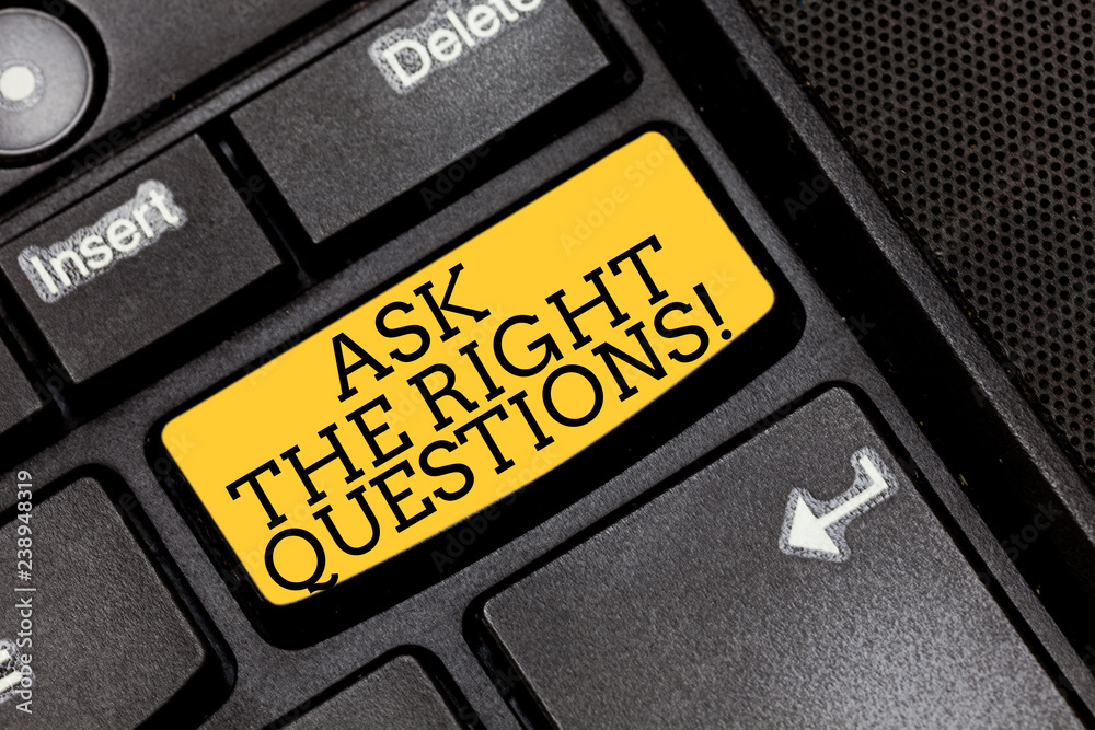 Handwriting text writing Ask The Right Questions. Concept meaning ...