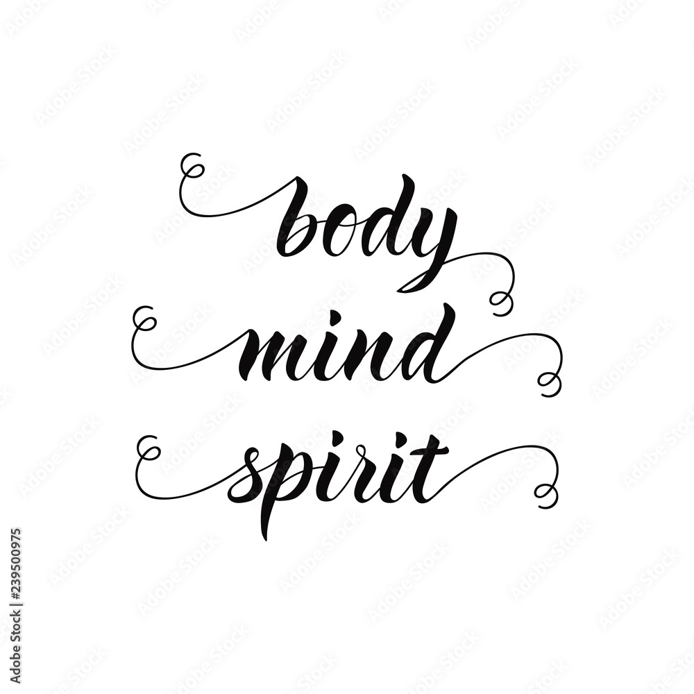 Body, mind, spirit. Hand drawn inspirational yoga quote. Vector ...