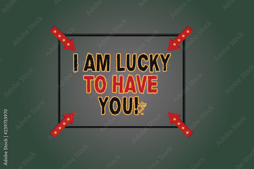Text sign showing I Am Lucky To Have You. Conceptual photo Expressing ...
