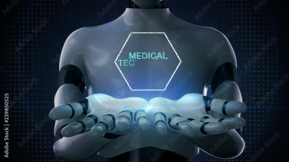 Robot, cyborg open two palms, 'MEDICAL TECHNOLOGY' and various future ...