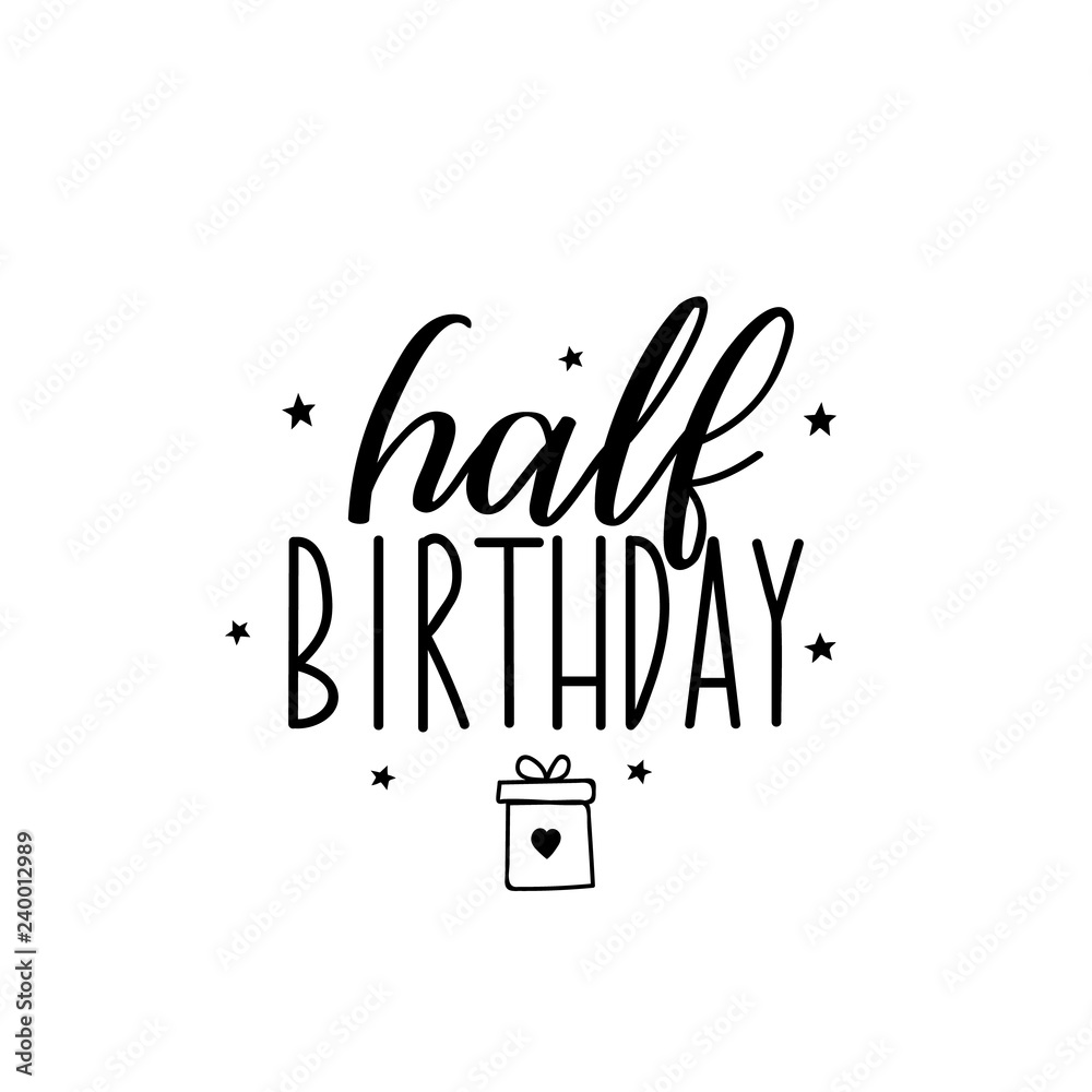 Half birthday. Lettering. Modern calligraphy vector illustration. Stock ...