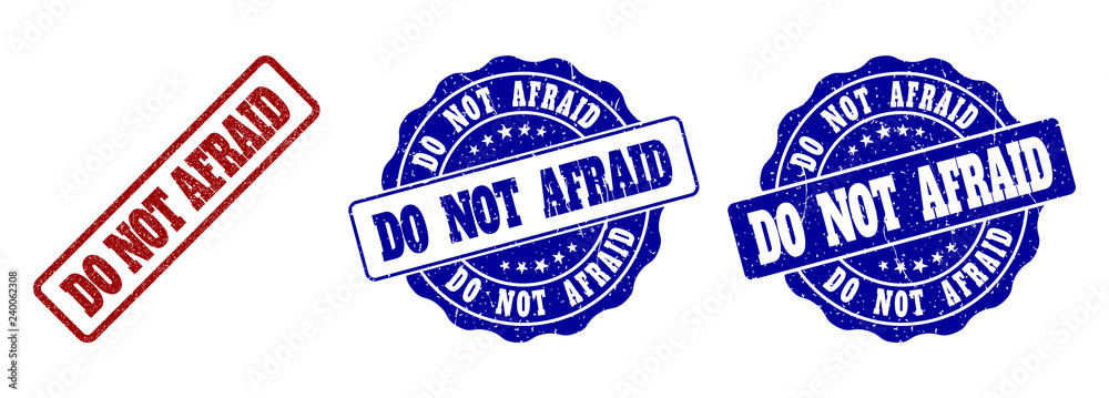 DO NOT AFRAID grunge stamp seals in red and blue colors. Vector DO NOT ...