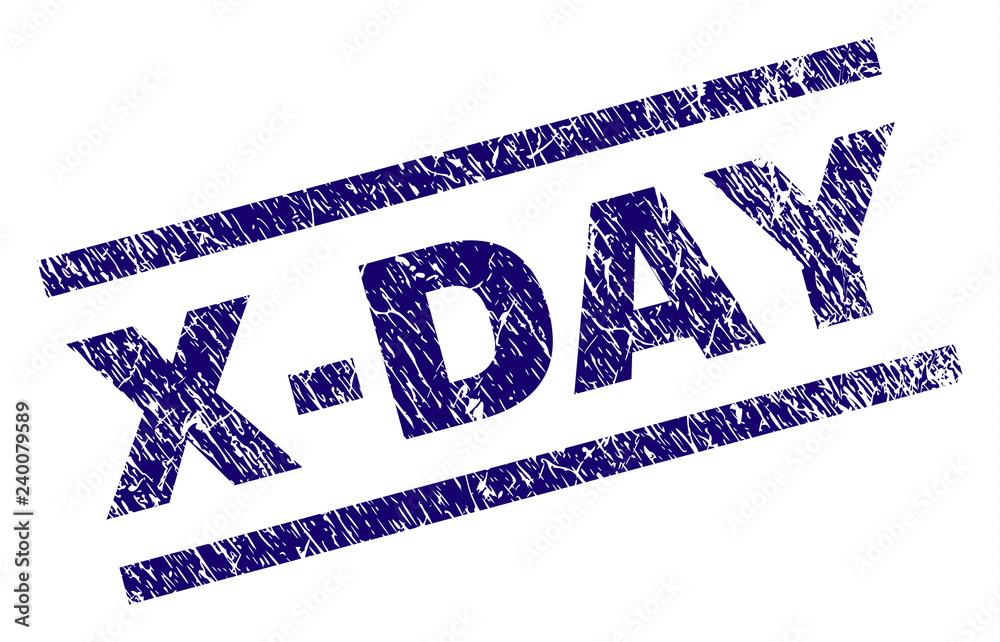 X-DAY seal print with scratced style. Blue vector rubber print of X-DAY ...