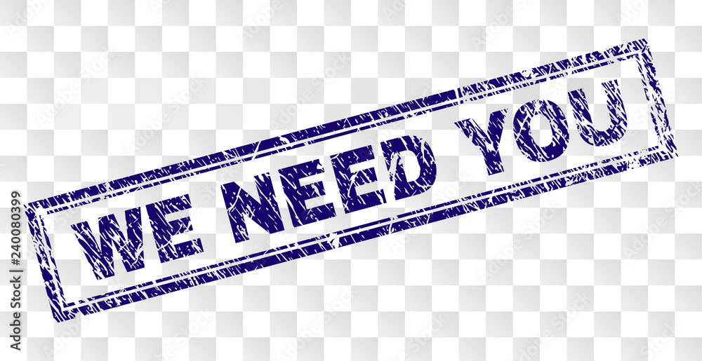 WE NEED YOU stamp seal imprint with rubber print style and double ...