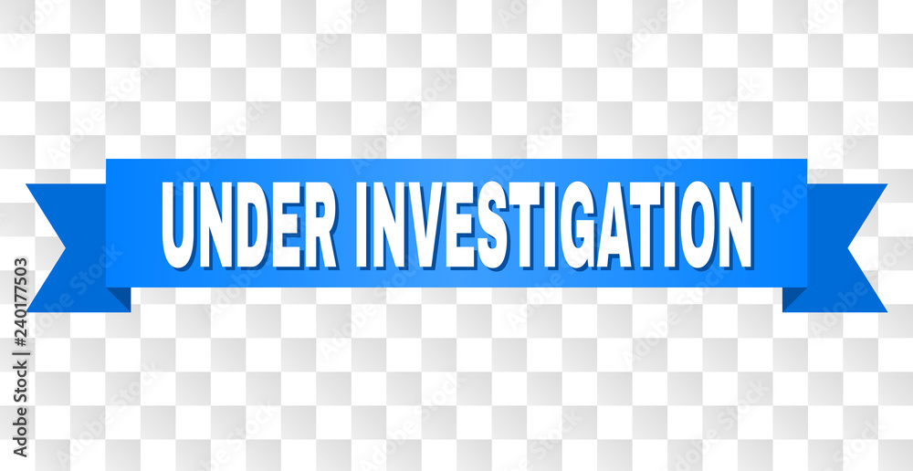 UNDER INVESTIGATION text on a ribbon. Designed with white caption and ...