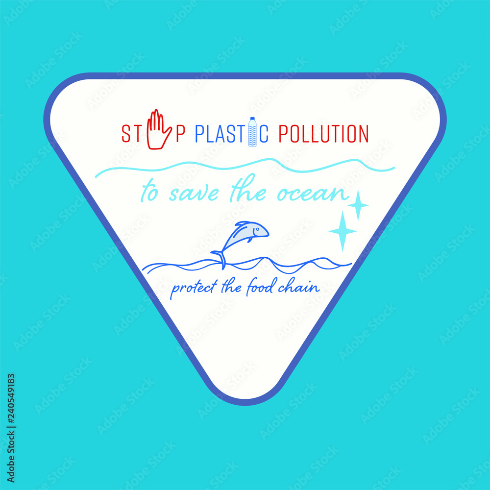 Set of typographic sign : stop plastic pollution, to save the ocean and ...