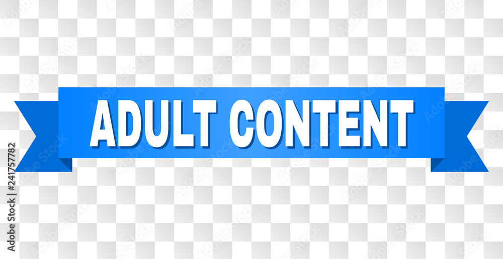 ADULT CONTENT text on a ribbon. Designed with white caption and blue ...