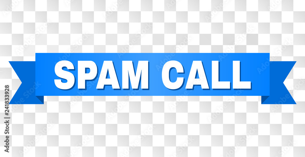SPAM CALL text on a ribbon. Designed with white caption and blue stripe ...