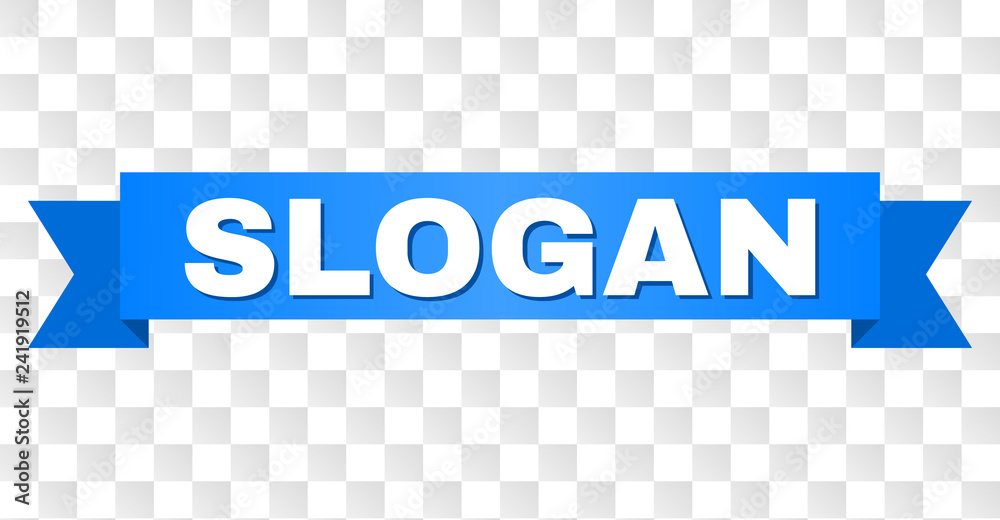 SLOGAN text on a ribbon. Designed with white caption and blue tape ...