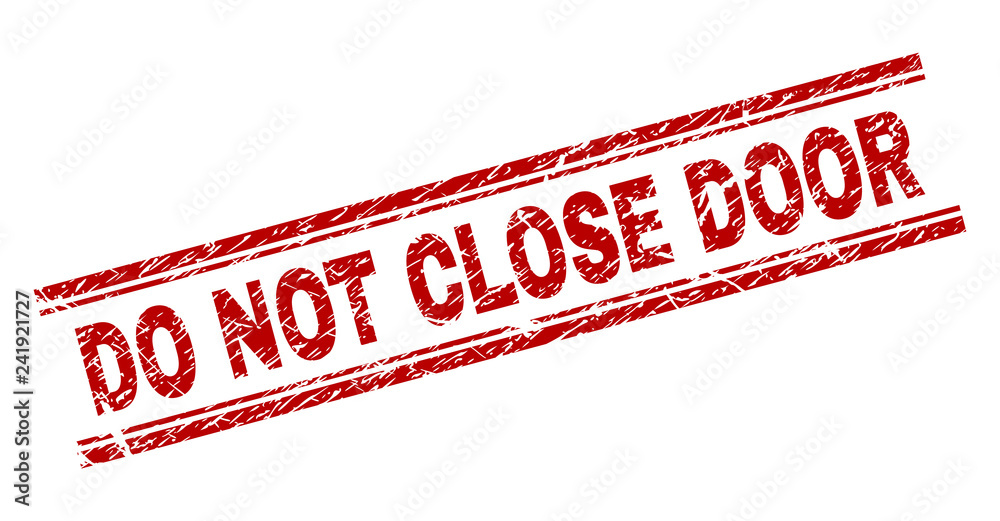 DO NOT CLOSE DOOR seal print with distress texture. Red vector rubber ...