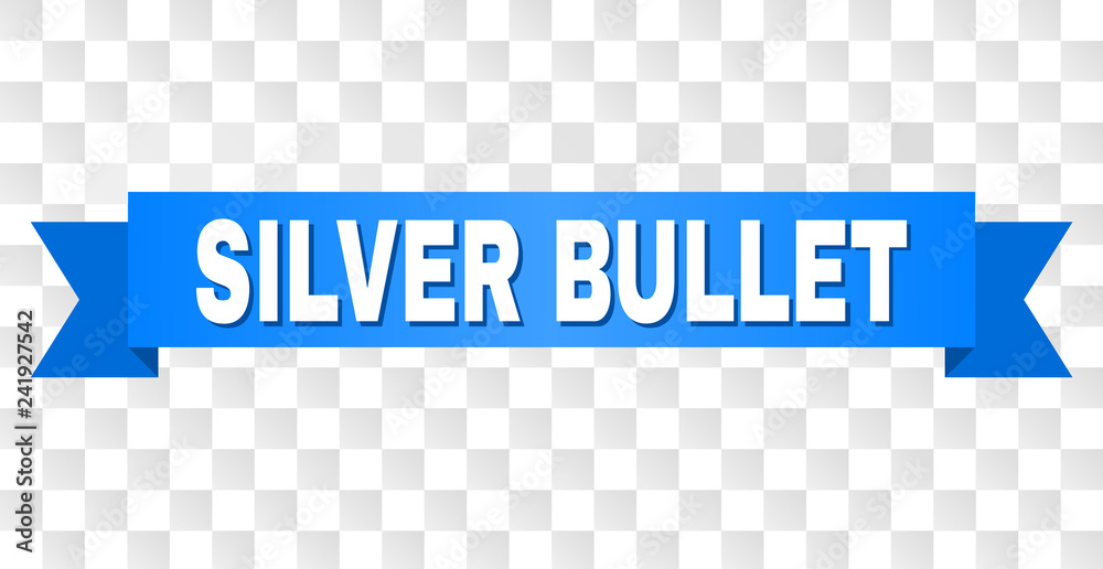 SILVER BULLET text on a ribbon. Designed with white title and blue tape ...