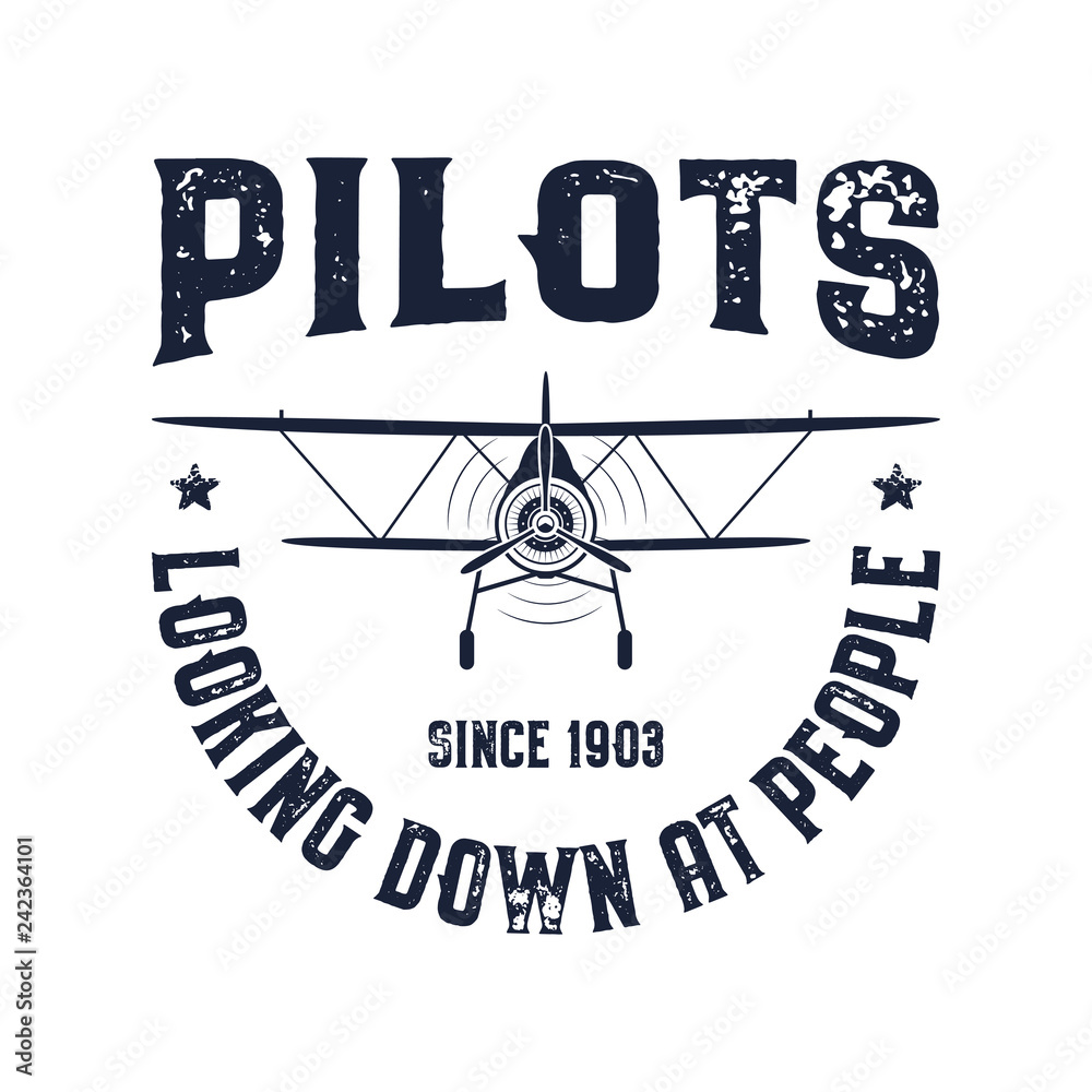 Vintage airplane emblem. Pilots looking down at people quote. Biplane ...